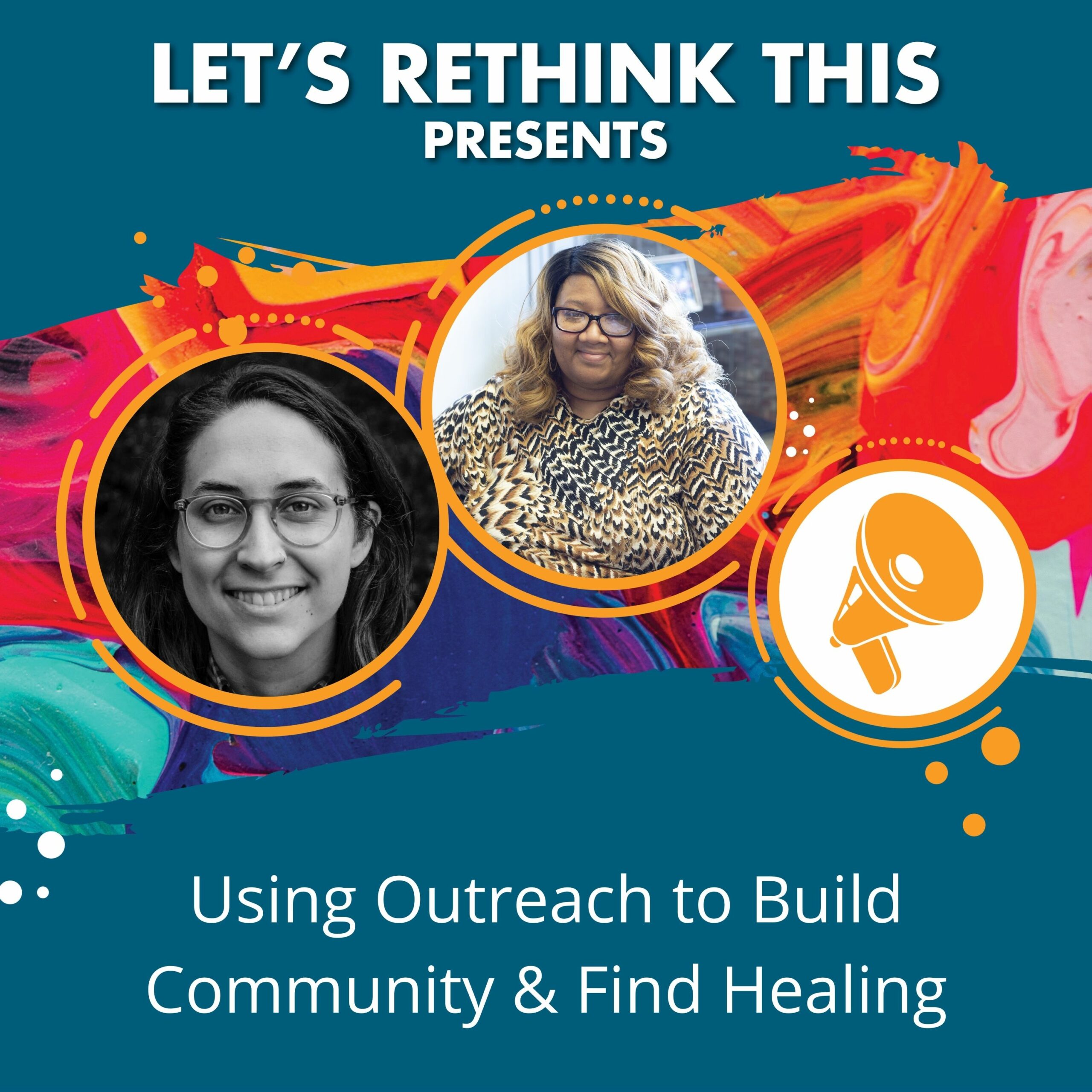 Episode 21 - Using Outreach to Build Community & Find Healing ...